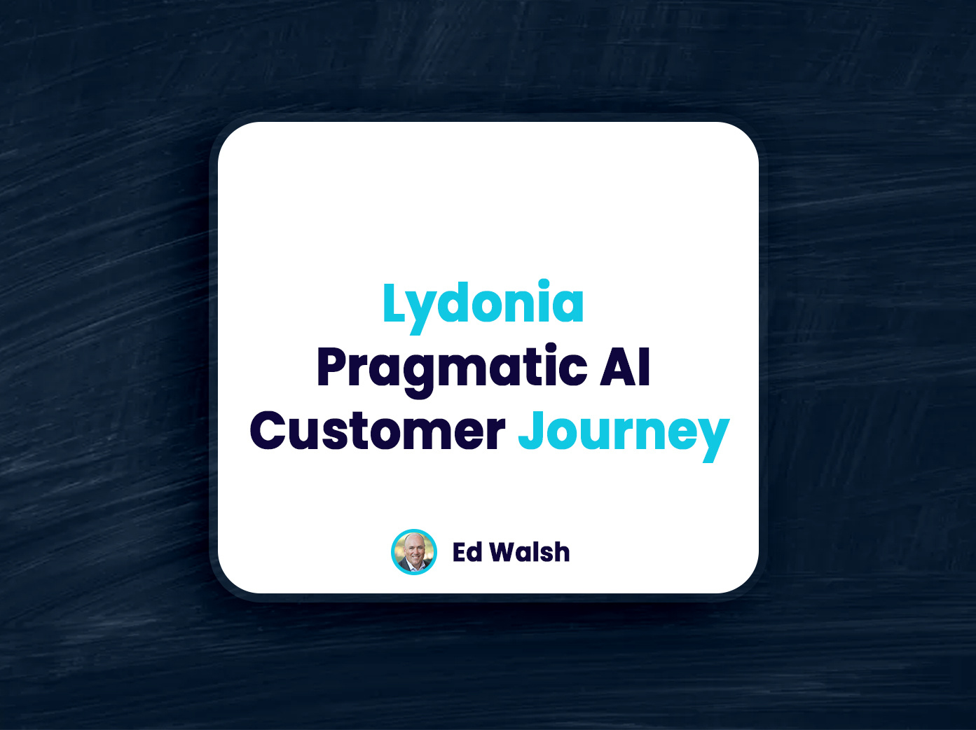 Lydonia Pragmatic AI Customer Journey