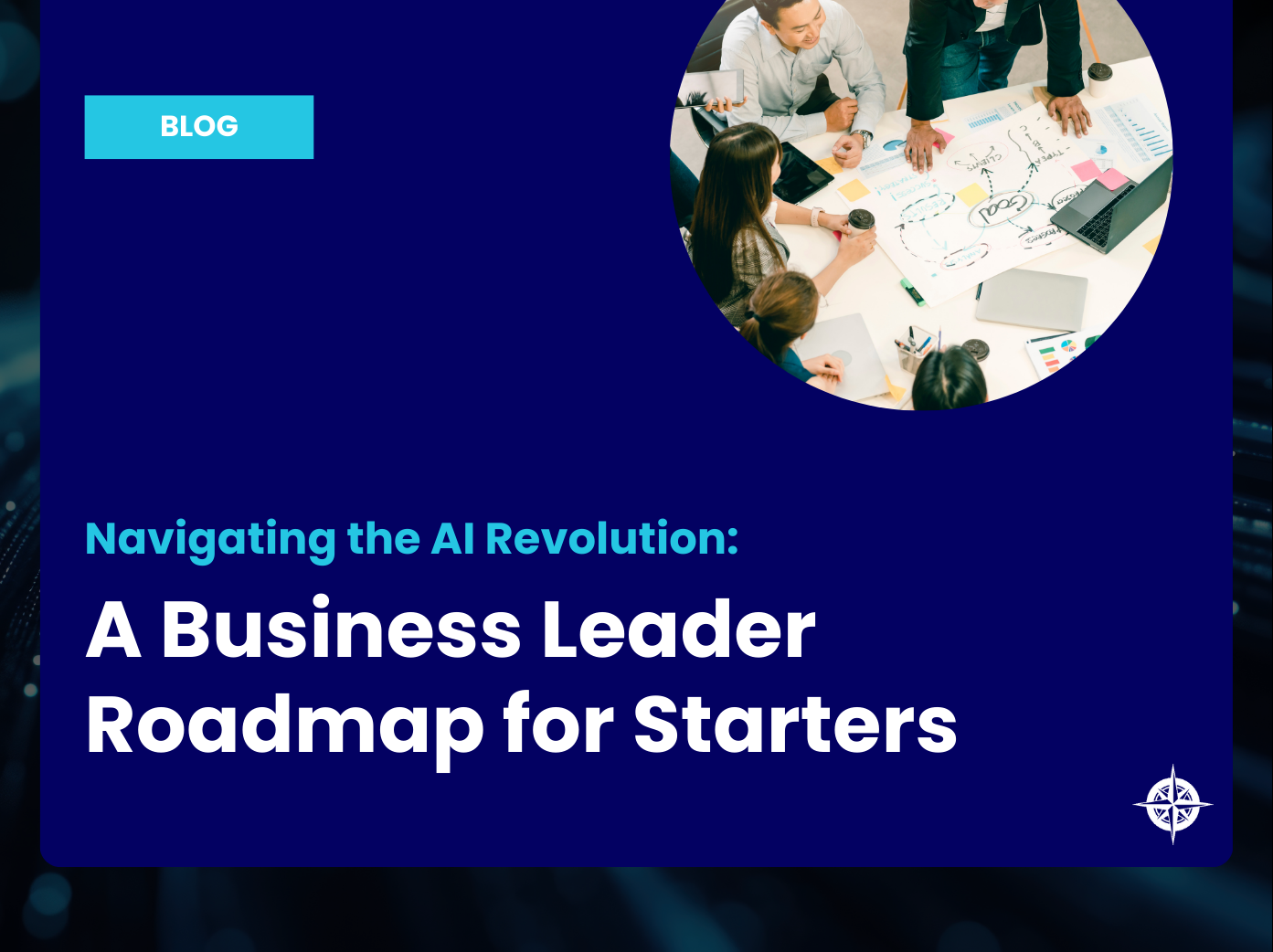 Navigating the AI Revolution: A Business Leader Roadmap for Starters